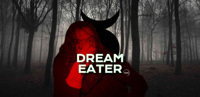 DREAM EATER: Traumatic Horrors & Family Terrors Trapped in the Body ...